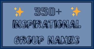 350+ Inspirational Group Names & Generator - Find the Best Group Names ...