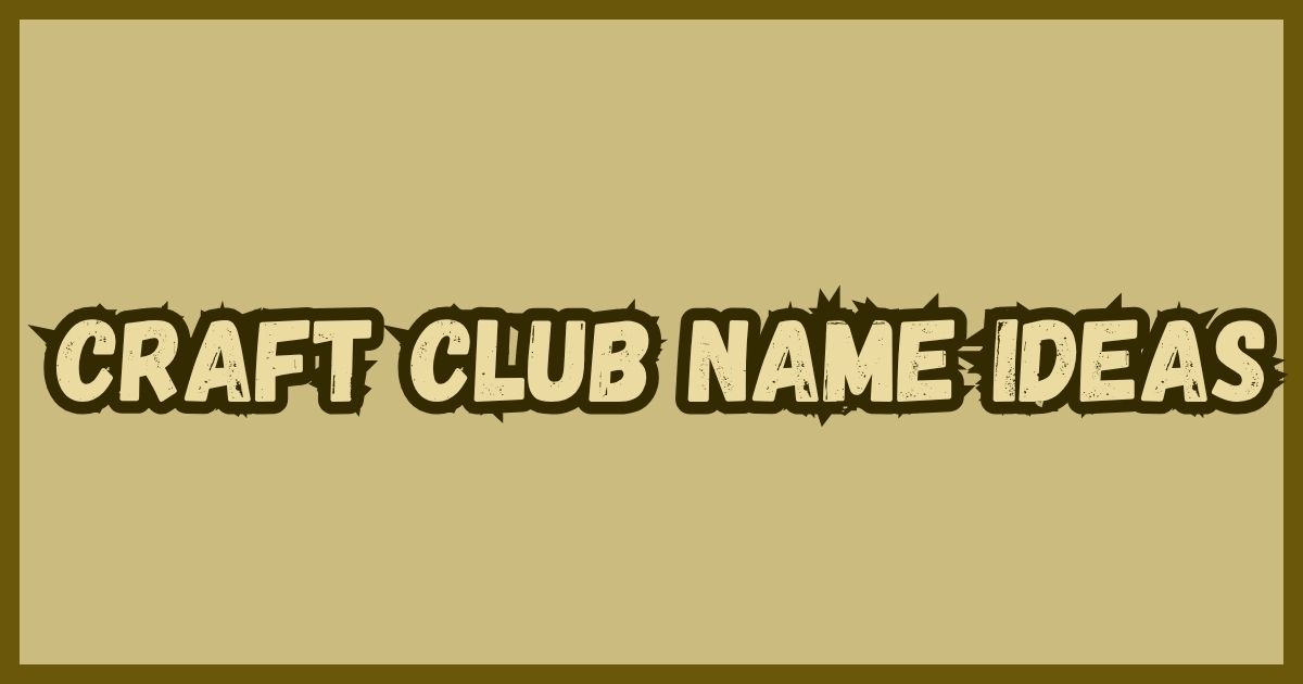 350+ Craft Group Names & Generator - Find the Best Group Names, Chat ...