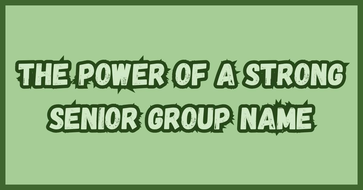 350+ Group Name For Seniors & Generator - Find the Best Group Names ...