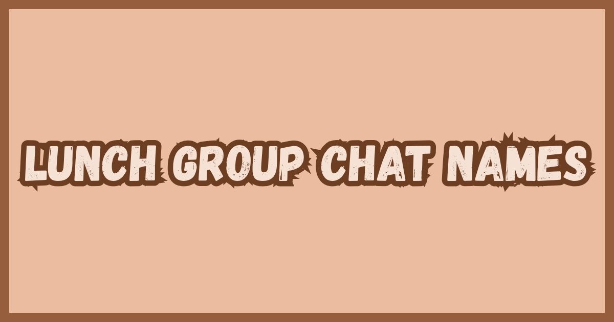 400+ Lunch Group Names & Generator - Find the Best Group Names, Chat ...