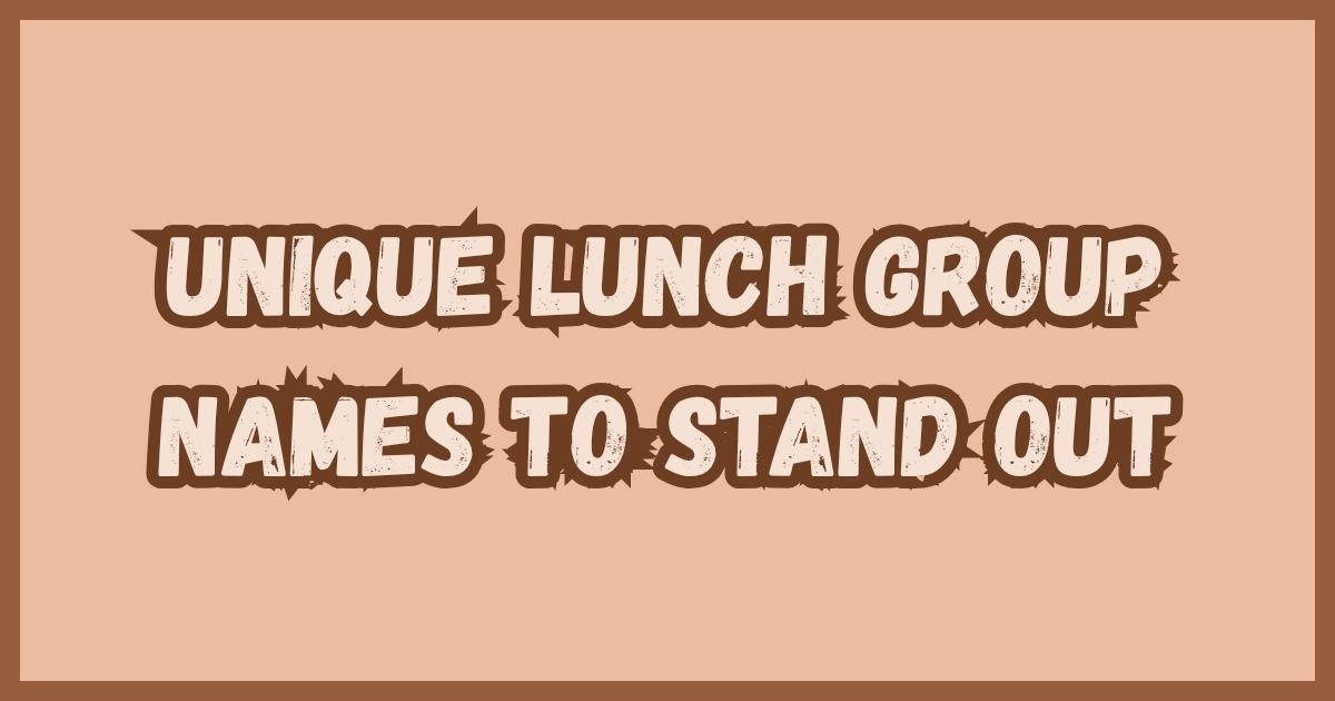 400+ Lunch Group Names & Generator - Find the Best Group Names, Chat ...