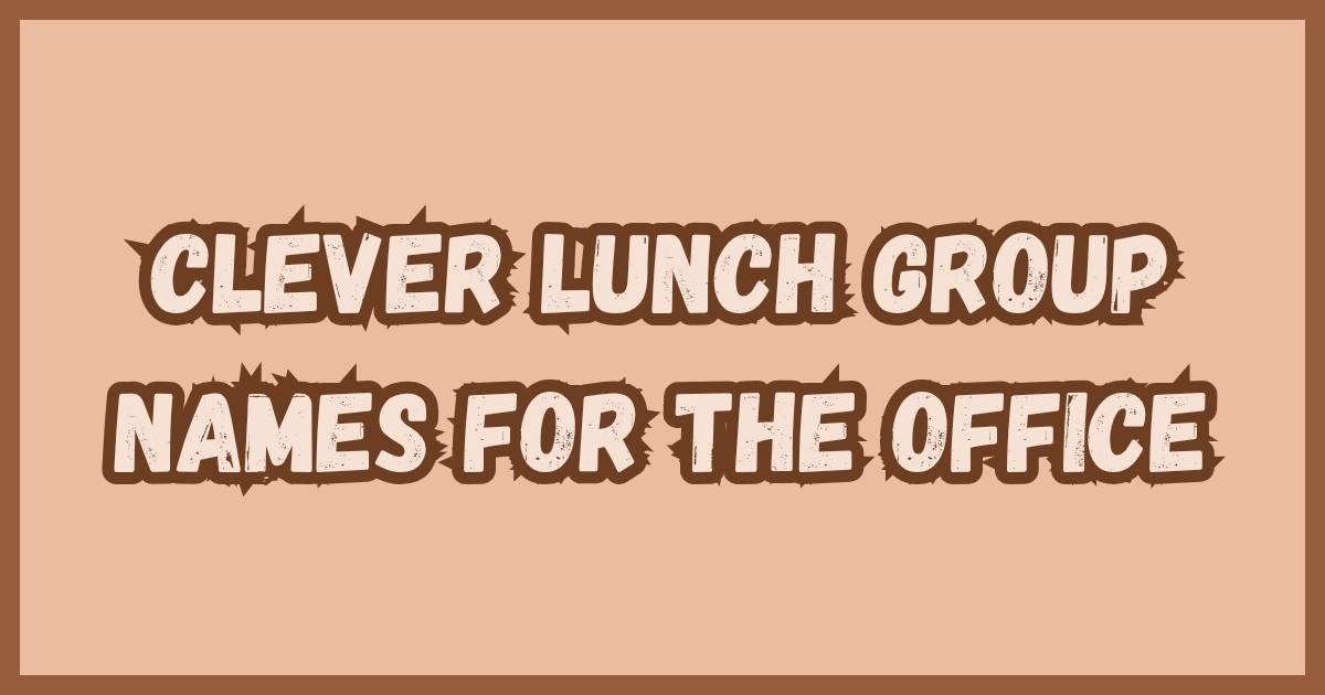 400+ Lunch Group Names & Generator - Find the Best Group Names, Chat ...