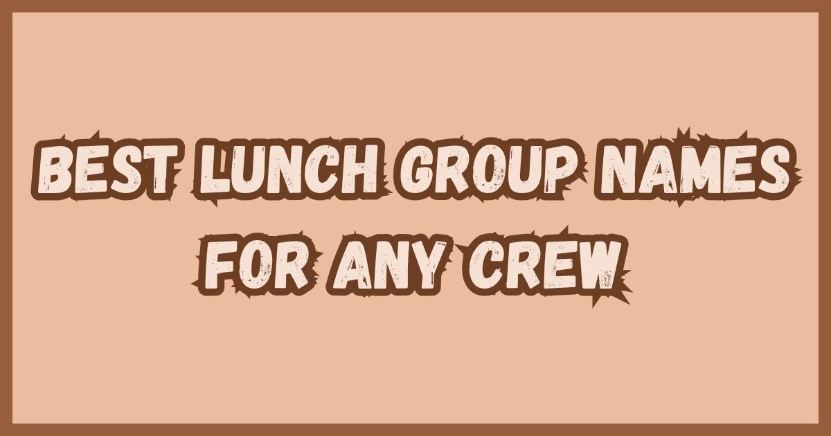 400+ Lunch Group Names & Generator - Find the Best Group Names, Chat ...