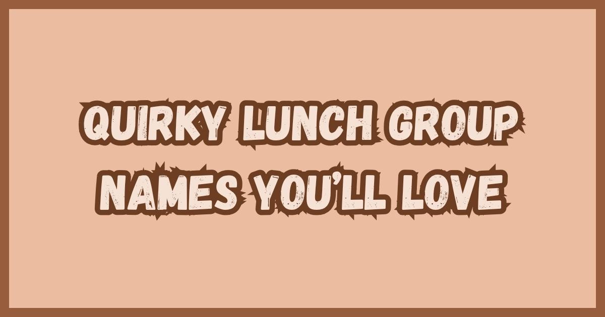 400+ Lunch Group Names & Generator - Find the Best Group Names, Chat ...