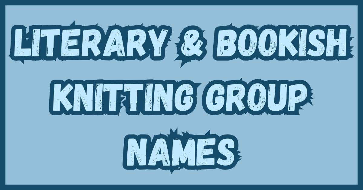 400 Knitting Group Names & Generator - Find the Best Group Names, Chat ...