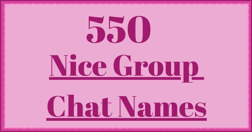 550 Best Nice Group Chat Names & Generator – Pick the Perfect One