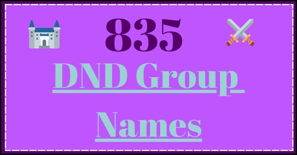 835 DND Group Names & Generator - Find Group Names, Team Names & More