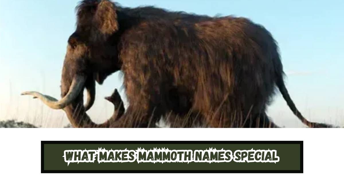 500+ Powerful and Iconic Mammoth Names & Generator [Meaningful Ideas]