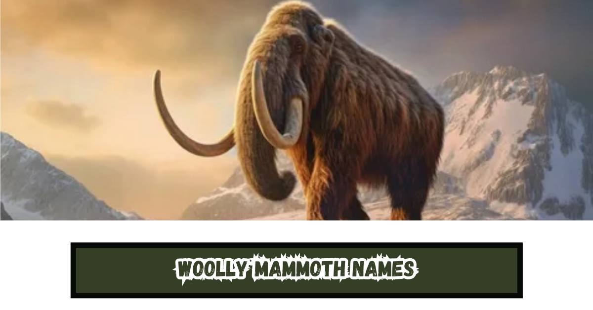 500+ Powerful and Iconic Mammoth Names & Generator [Meaningful Ideas]