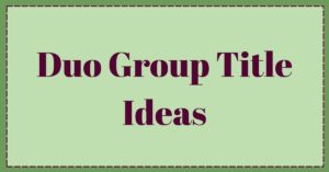 400 Duo Group Names & Generator - Find the Best Group Names, Chat Names ...