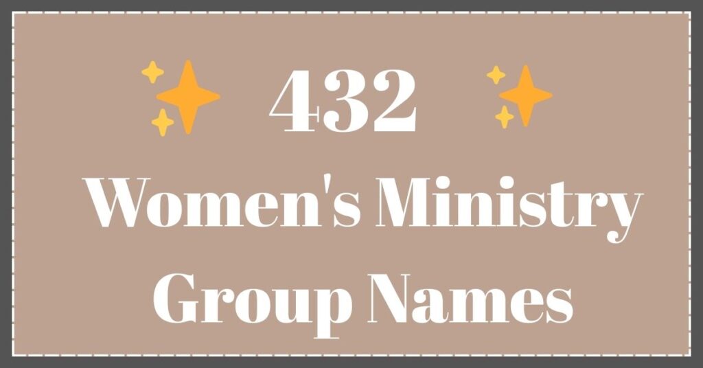 432 Women's Ministry Group Names & Generator - Find the Best Group ...