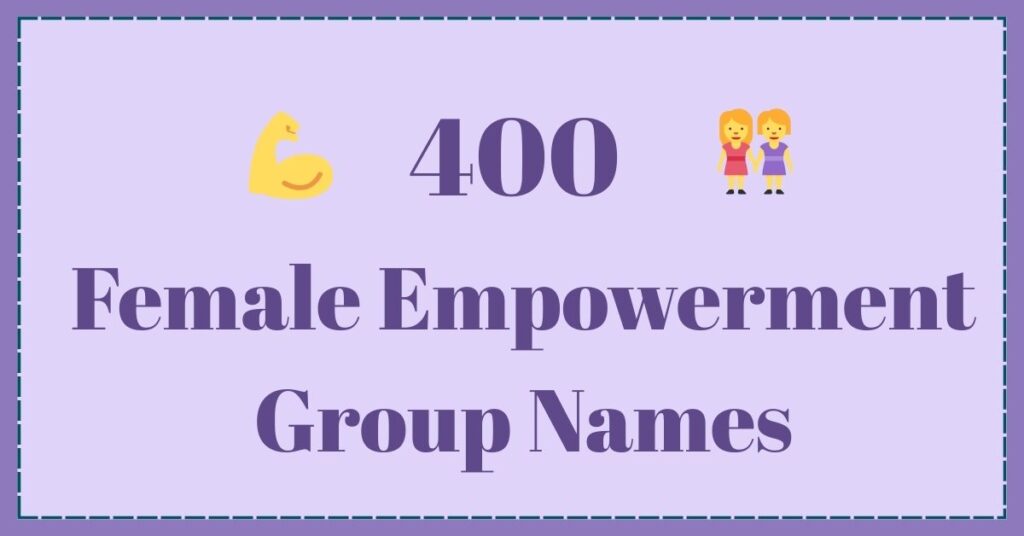 400 Female Empowerment Group Names & Generator - Find the Best Group ...